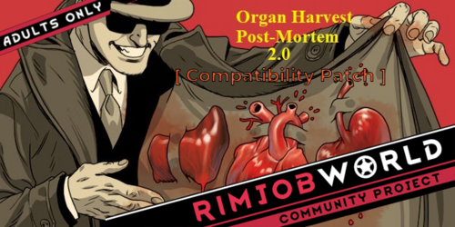 Harvest Organs Post Mortem Compatibility Patches - Rimworld - LoversLab