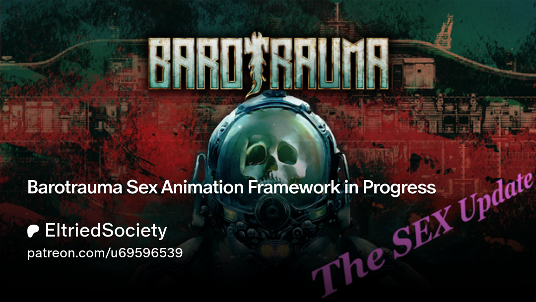 Barotrauma Sex Animation Framework (in Progress) - Downloads - Adult Games - LoversLab